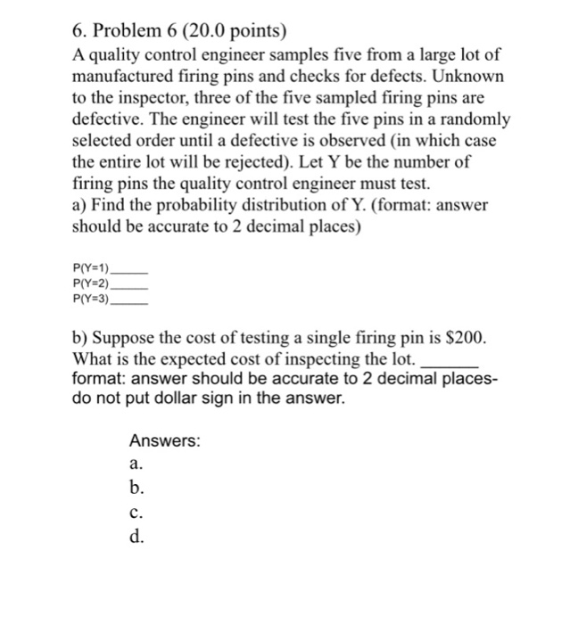 Solved 6. Problem 6 (20.0 points) A quality control engineer | Chegg.com