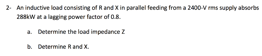 Solved An inductive load consisting of R and X in parallel | Chegg.com
