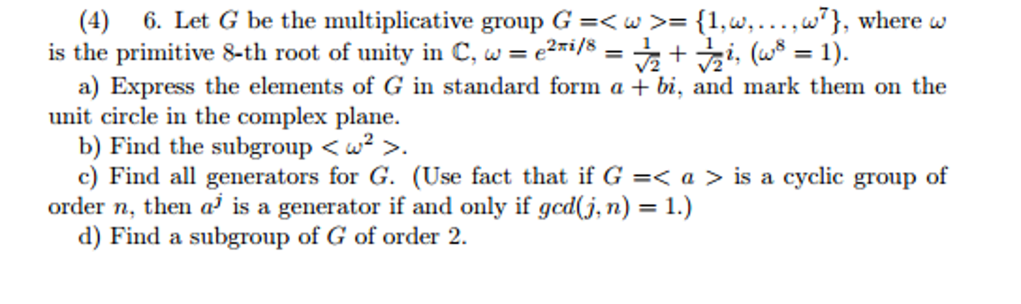 Solved Let G be the multiplicative group G = = {1, | Chegg.com
