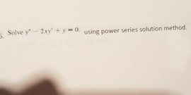 Solved Solve y" - 2xy' + y = 0 using power series solution | Chegg.com