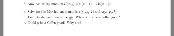 Solved Amy has utility function U(x, y) = ln(x - 1) - 2 ln(2 | Chegg.com