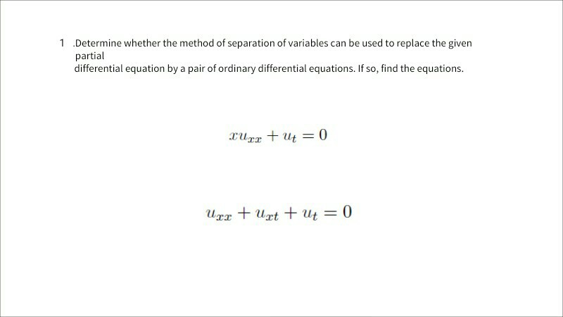 Solved ine whether the method of separation of variables can | Chegg.com