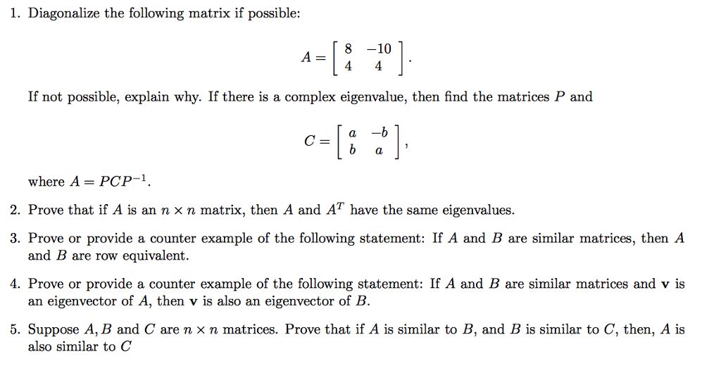 Solved Diagonalize the following matrix if possible: A = [8 | Chegg.com
