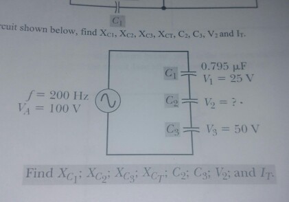 Solved Circuit shown below, find Xc1, Xc2, Xc3, Xct, C-2, | Chegg.com
