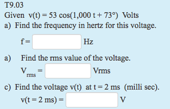 Solved T9.04 Given v(t) 100 sin(500 t- 23°) Volts a) | Chegg.com