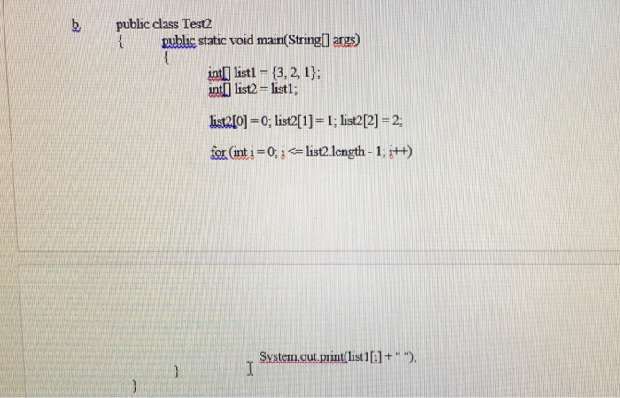 Solved public class Test2 { public static void | Chegg.com Solved public class Test2 { public static void | Chegg.com