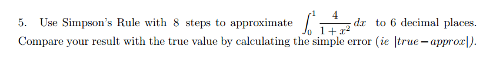 Solved Use Simpson's Rule with 8 steps to approximate | Chegg.com