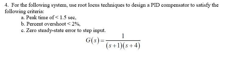 Solved 4. For the following system, use root locus | Chegg.com