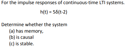 Solved For the impulse responses of continuous-time LTI | Chegg.com