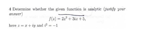 Solved 4 Determine whether the given function is analytic | Chegg.com