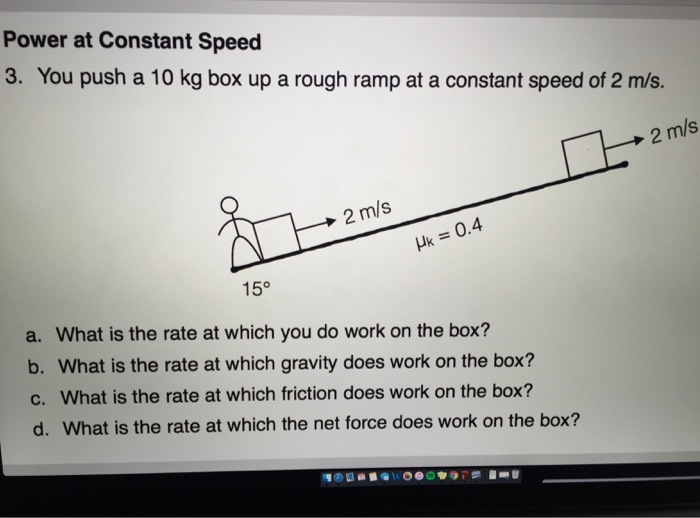 Solved You push a 10 kg box up a rough ramp at a constant | Chegg.com