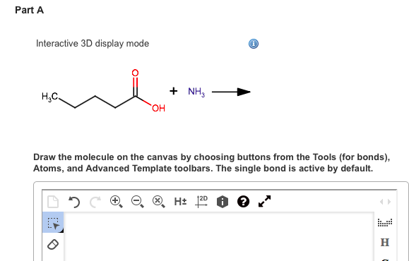 Solved Interactive 3D display mode Draw the molecule on the | Chegg.com