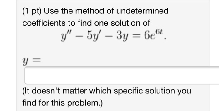Solved Use the method of undetermined coefficients to find | Chegg.com