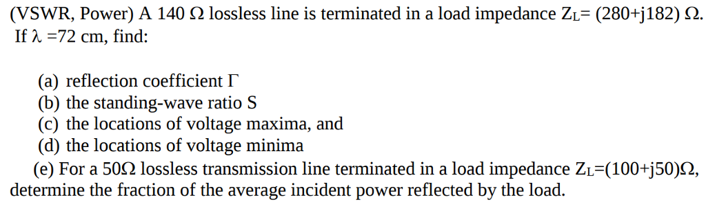 Solved A 140 Ohm lossless line is terminated in a load | Chegg.com