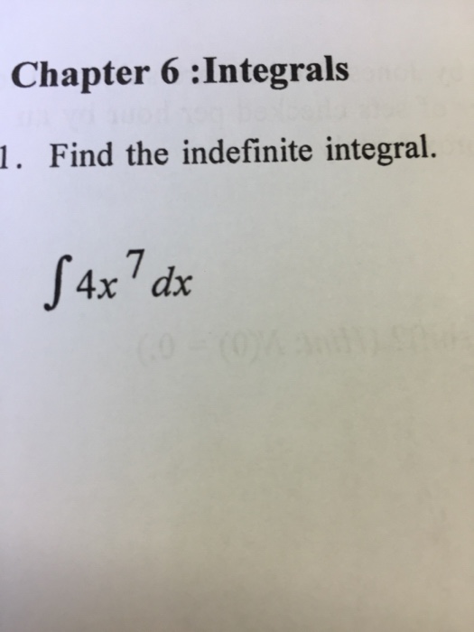Solved Find the indefinite integral. integral 4x^7 dx | Chegg.com