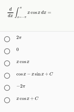Solved d/dx integral_x = -pi^pi x cos x dx = 2 pi 0 x cos | Chegg.com
