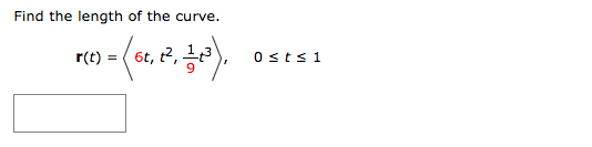 Solved Find the length of the curve. r(t) = 6t, t2, | Chegg.com