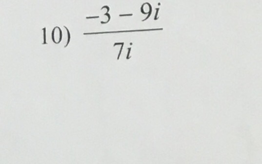 Solved Complex numbers-3 - 9i/7i | Chegg.com