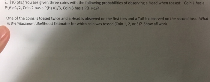 Solved You are given three coins with the following | Chegg.com