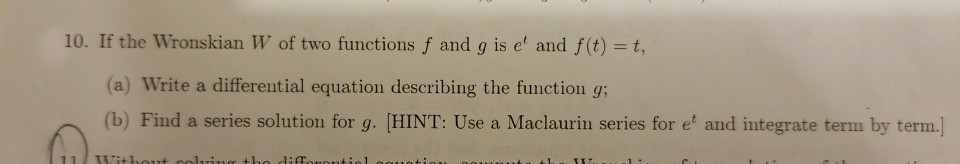 Solved If the Wronskian W of two functions f and g is e^t | Chegg.com