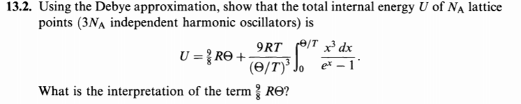 Solved 13.2. Using the Debye approximation, show that the | Chegg.com