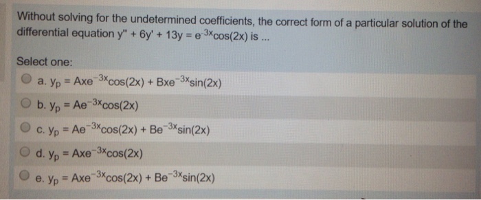 Solved without solving for the undetermined coefficients, | Chegg.com