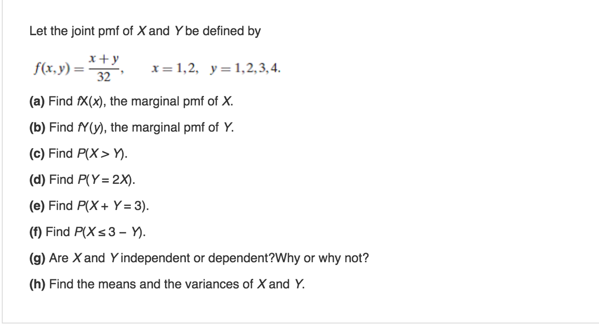 Solved Let the joint pmf of X and Y be defined by f(x, y) = | Chegg.com Solved Let the joint pmf of X and Y be defined by f(x, y) = | Chegg.com