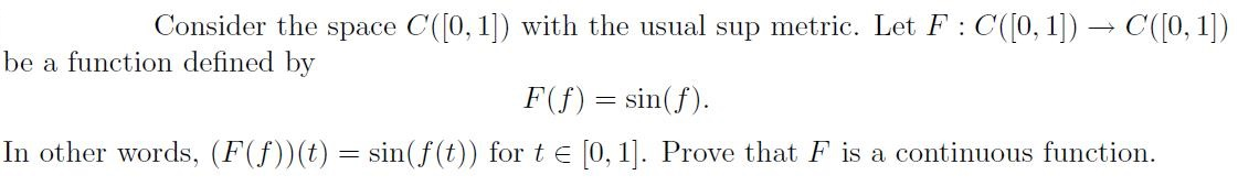 Solved Consider the space C [0, 1]) with the usual sup | Chegg.com