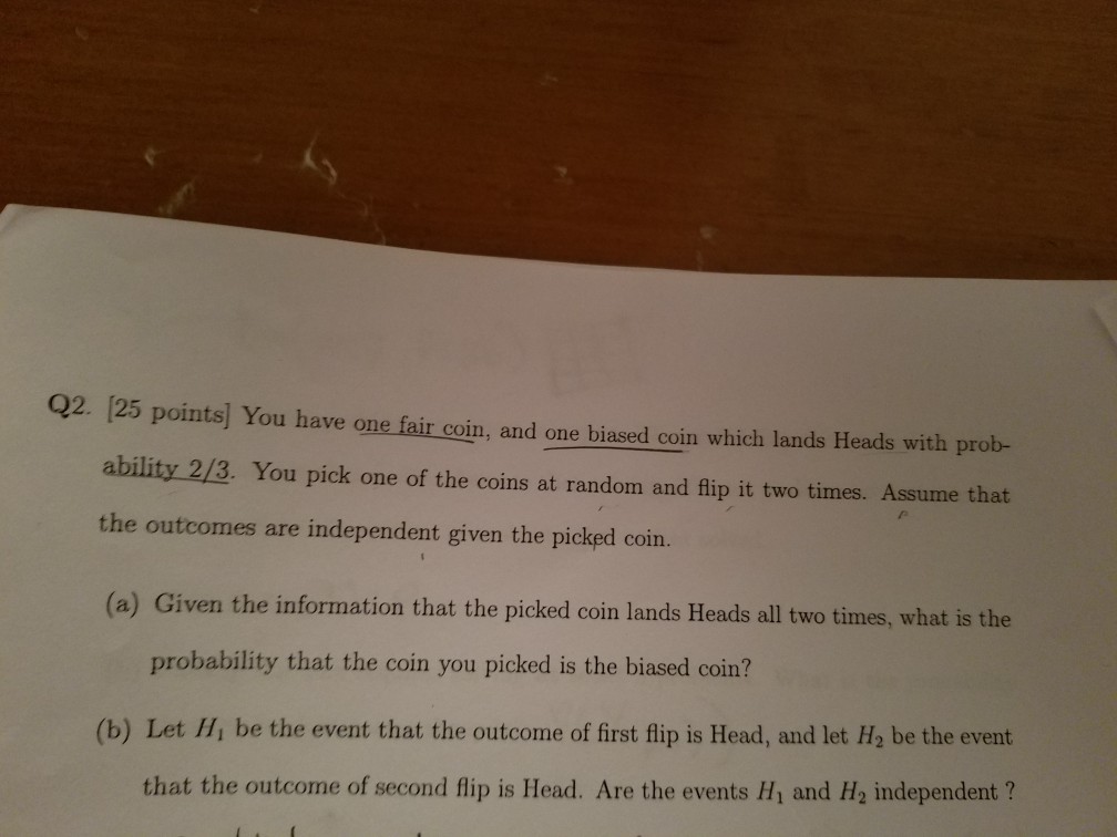 Solved Q2. [25 points] You have one fair coin. and one | Chegg.com