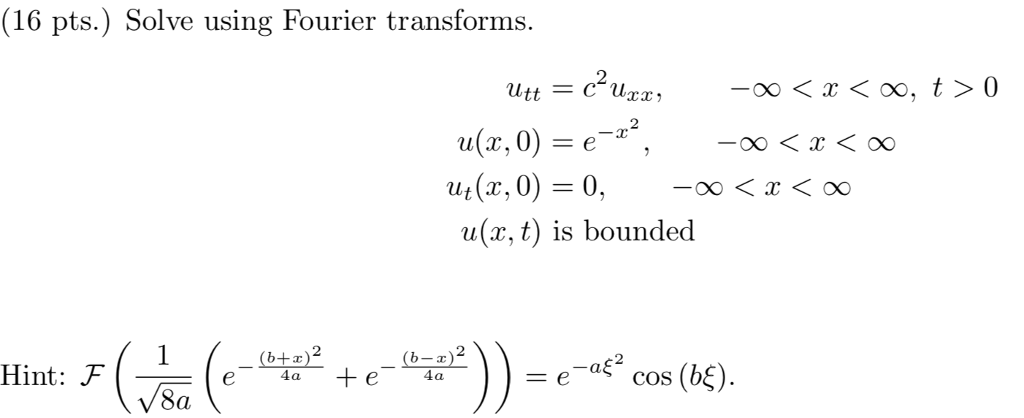 Solved (16 pts.) Solve using Fourier transforms. 2 Utt u(z, | Chegg.com