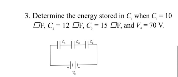 Solved 3. Determine the energy stored in C1 when C1 = 10 F, | Chegg.com