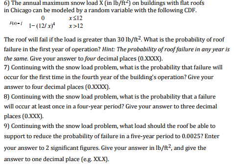 Solved 6) The annual maximum snow load X (in lb/ft20 on | Chegg.com