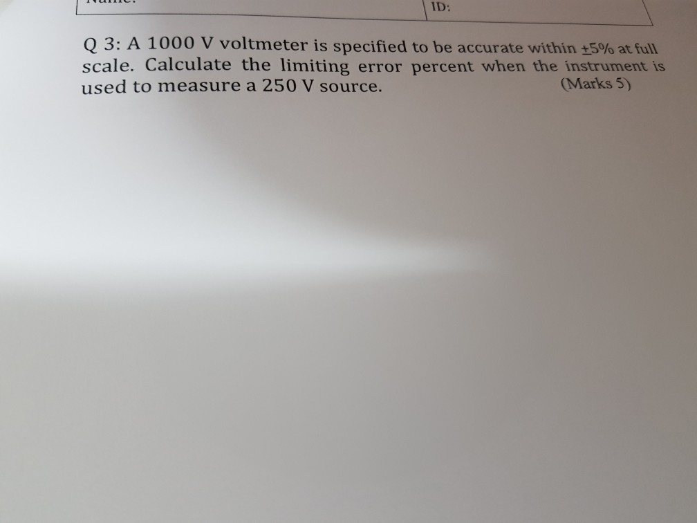 Solved ID: Q 3: A 1000 V voltmeter is specified to be | Chegg.com