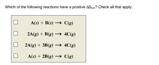 Solved Which of the following reactions have a positive | Chegg.com