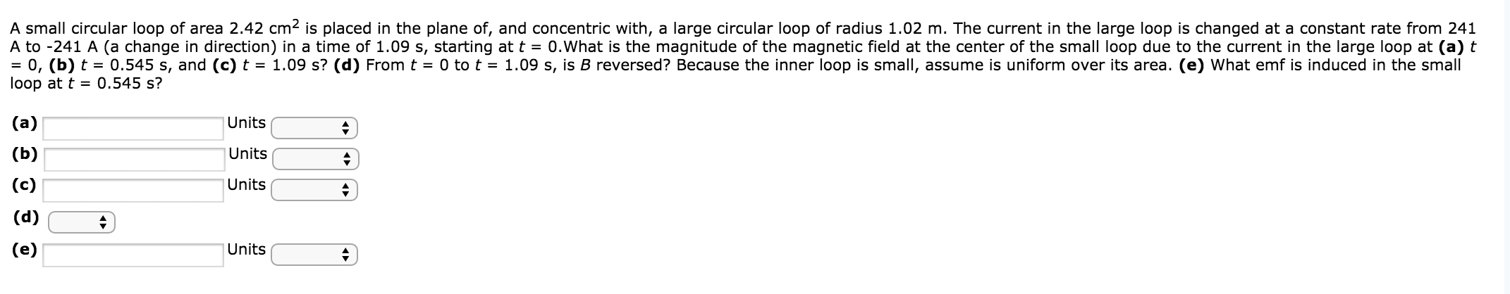 Solved A small circular loop of area 2.42 cm^2 is placed In | Chegg.com