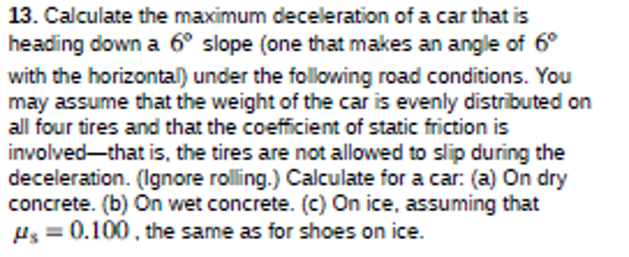 Solved Calculate the maximum deceleration of a car that is | Chegg.com
