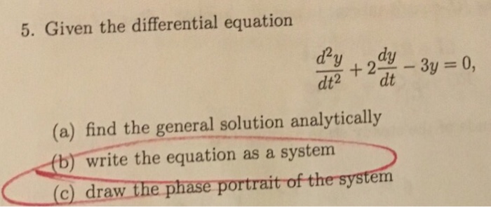 Solved Given the differential equation d^2 y/dt^2 + 2 dy/dt | Chegg.com