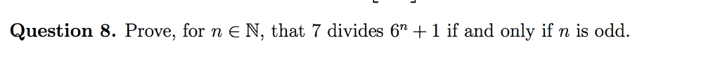 Solved Prove, for n Elementof N, that 7 divides 6^n + 1 if | Chegg.com