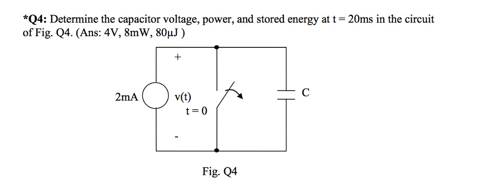 Solved *Q4: Determine the capacitor voltage, power, and | Chegg.com