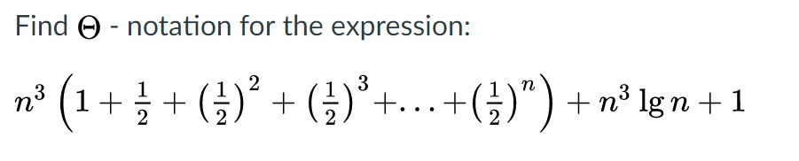 Solved Find Θ-notation for the expression: 1 1 2 | Chegg.com