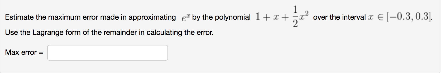 Solved Estimate the maximum error made in approximating e^x | Chegg.com