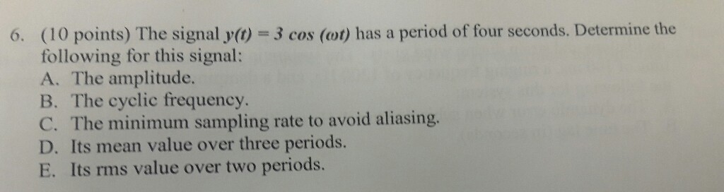 Solved The signal y(t) = 3 cos (omega t) has a period of | Chegg.com