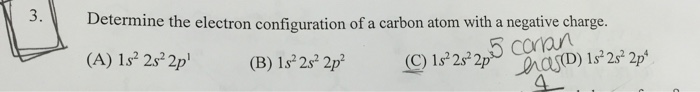 Solved Determine the electron configuration of a carbon atom | Chegg.com