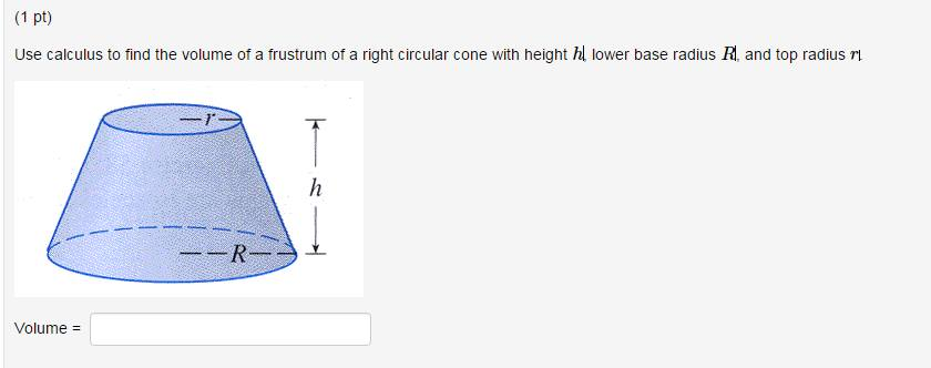 Solved Use calculus to find the volume of a frustrum of a | Chegg.com
