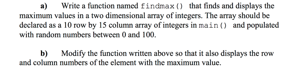 Solved Write A Function Named Findmax That Finds And 