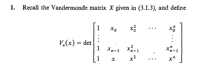 Solved 1. Recall the Vandermonde matrix X given in (3.1.3), | Chegg.com