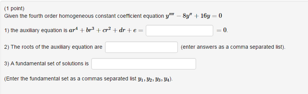 Solved Given the fourth order homogeneous constant | Chegg.com
