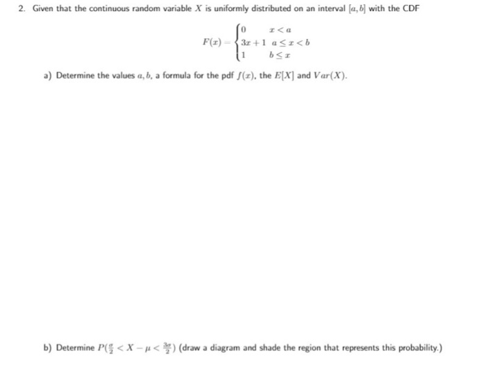 Solved Given The Continuous Random Variable X Is Uniformly 
