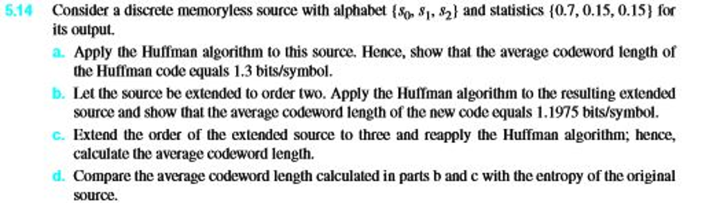 Consider a discrete memoryless source with alphabet | Chegg.com