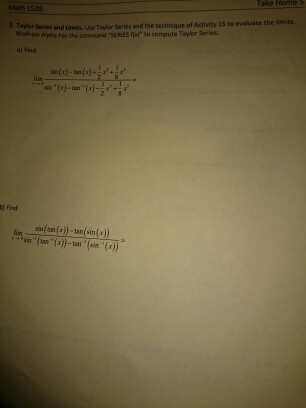 Solved Taylor series and Limits Use Taylor series and to | Chegg.com